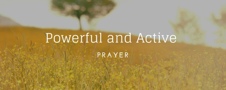 The Powerful And Active Prayer – The Jordan Valley