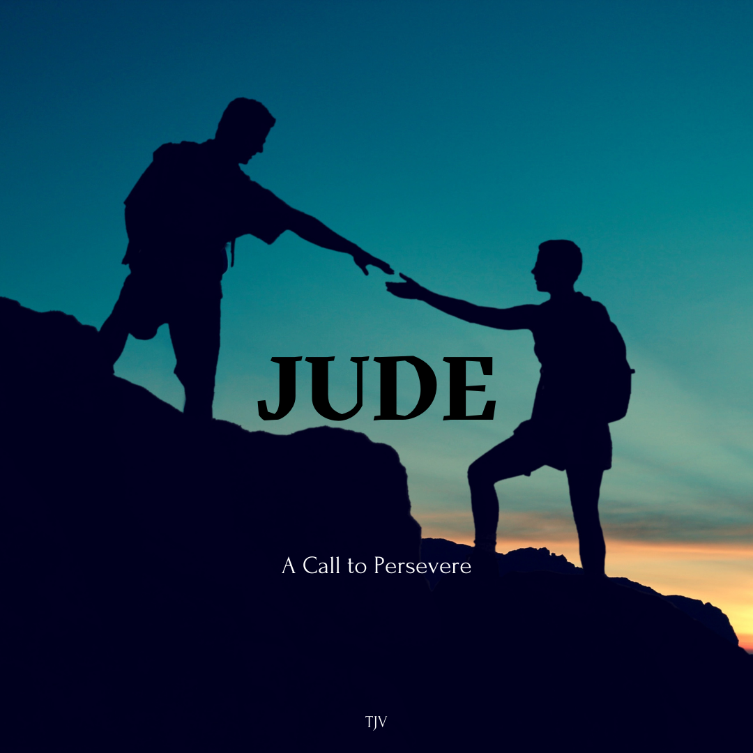 A Call To Persevere – (Jude) – The Jordan Valley
